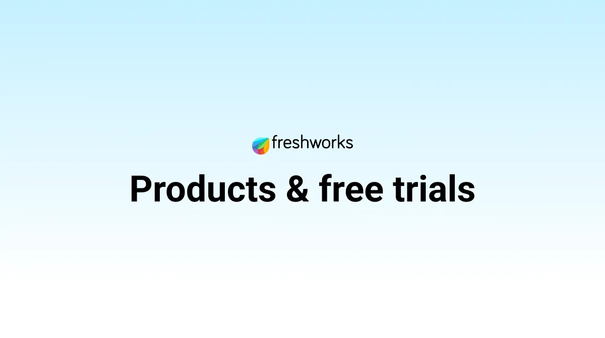 Freshworks Products: IT, Customer Service & CRM Solutions